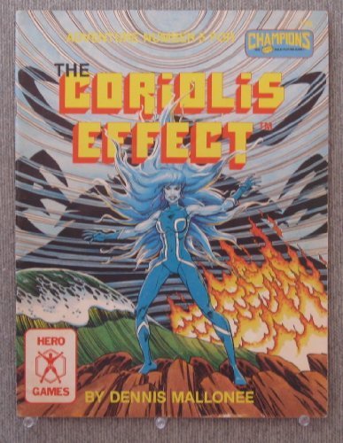 The Coriolis Effect: Adventure no. 5 for Champions Role Playing Game ...