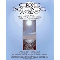 The Chronic Pain Control Workbook: A Step-By-Step Guide for Coping with ...