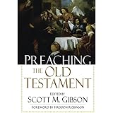 Preaching Christ from the Old Testament: A Contemporary Hermeneutical ...