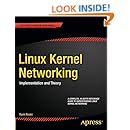 Linux Kernel Networking: Implementation and Theory (Expert's Voice in Open Source): Rami Rosen ...