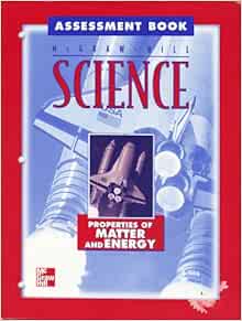 McGraw-Hill Science, Grade 6, Properties of Matter and Energy ...