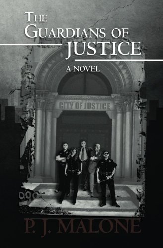 The Guardians of Justice: MALONE, P. J.: 9781451596908: Amazon.com: Books