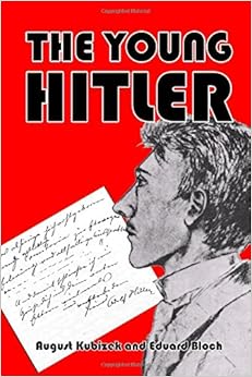 The Young Hitler: Amazon.co.uk: Eduard Bloch, August Kubizek And ...