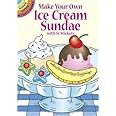 Make Your Own Ice Cream Sundae with 54 Stickers (Dover Little Activity ...