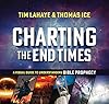 Charting the End Times: A Visual Guide to Understanding Bible Prophecy ...