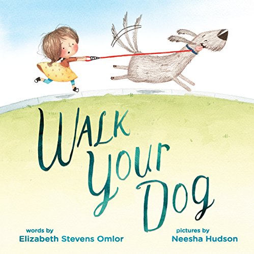 Walk Your Dog: Stevens Omlor, Elizabeth, Hudson, Neesha: 9780399546525 ...
