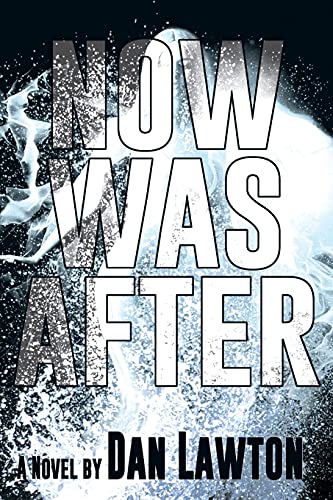 Now Was After (That Was Before): Lawton, Dan: 9781684338702: Amazon.com ...