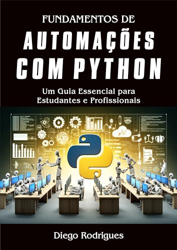 Fundamentos de Automações com Python: Um Guia Essencial para Estudantes ...