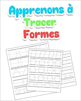 Apprenons à Tracer Formes: Tracé des Lignes et des formes ou ... Petite ...