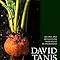 David Tanis Market Cooking: Recipes and Revelations, Ingredient by ...