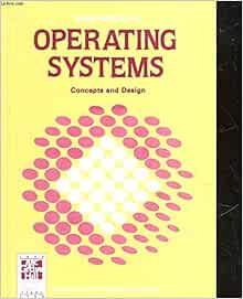 Operating Systems: Concepts and Design (McGraw-Hill computer science ...