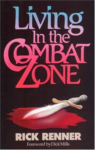 Living in the Combat Zone: Renner, Rick: 9781880089026: Amazon.com: Books