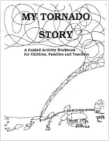My Tornado Story: A Guided Activity Workbook for Children, Families and ...