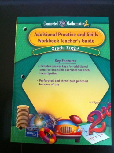 Additional Practice and Skills Workbook, Teacher's Guide (Grade 8) Connected Mathematics 2 ...
