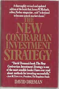 The New Contrarian Investment Strategy: Dreman, David: 9780394523644 ...