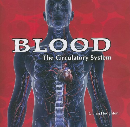 The Circulatory System (Body Works): Houghton, Gillian: 9781404221819 ...