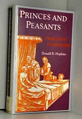 Princes and Peasants: Smallpox in History: 9780226351766: Medicine ...