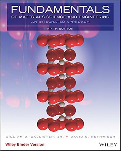Fundamentals of Materials Science and Engineering, Binder Ready Version ...