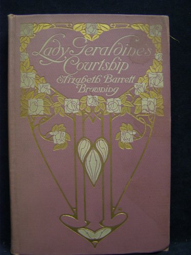 Lady Geraldine's Courtship: Browning, Elizabeth Barrett, Wilmshurst. G ...