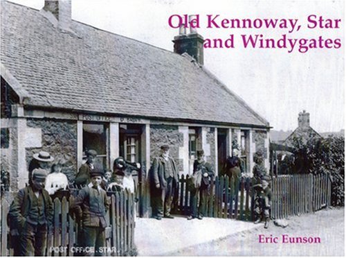 Old Kennoway, Star and Windygates: Eunson, Eric: 9781840330038: Amazon ...