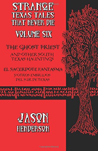 Publication: The Ghost Priest and Other South Texas Hauntings