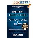 Mastering Suspense, Structure, and Plot: How to Write Gripping Stories That Keep Readers on the ...