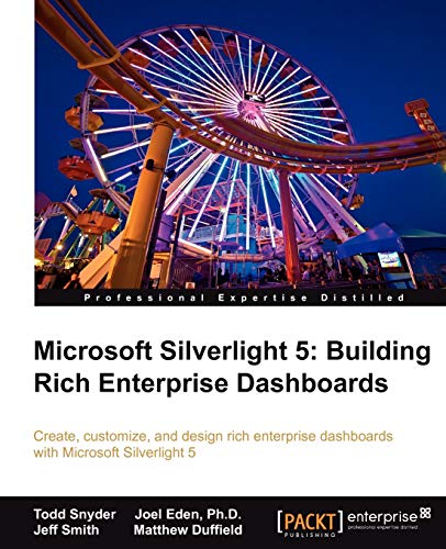 Microsoft Silverlight 5 Building Rich Enterprise Dashboards: Snyder ...