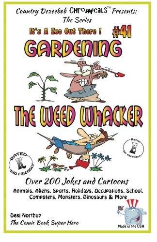 Gardening - The Weed Whacker - Over 200 Jokes + Cartoons - Animals ...