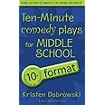 Ten-Minute Comedy Plays for Middle School/10+ Format Volume 6 ...