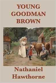 Young Goodman Brown: Nathaniel Hawthorne: 9781635966145: Amazon.com: Books