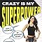 Amazon.com: Crazy Is My Superpower: How I Triumphed by Breaking Bones ...