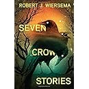 Seven Crow Stories: Robert J. Wiersema: 9781771483957: Amazon.com: Books