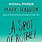 A Spot of Bother: A Novel: Amazon.ca: Haddon, Mark: Books