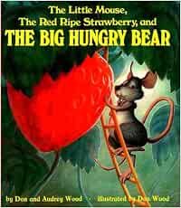 The Little Mouse, The Red Ripe Strawberry, And The Big Hungry Bear ...