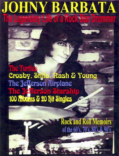 Johny Barbata The Legendary Life of a Rock Star Drummer (Johny Barbata ...