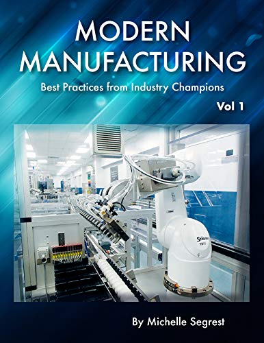 Modern Manufacturing (Vol.1) - Best Practices From Industry Champions ...
