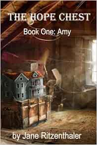 The Hope Chest: Book One-Amy: Ritzenthaler, Jane: 9781492971429: Amazon ...