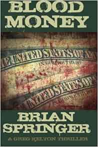 Amazon.com: Blood Money (9780615478425): Springer, Brian: Books