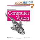 Programming Computer Vision with Python: Tools And Algorithms For Analyzing Images: Jan Erik ...