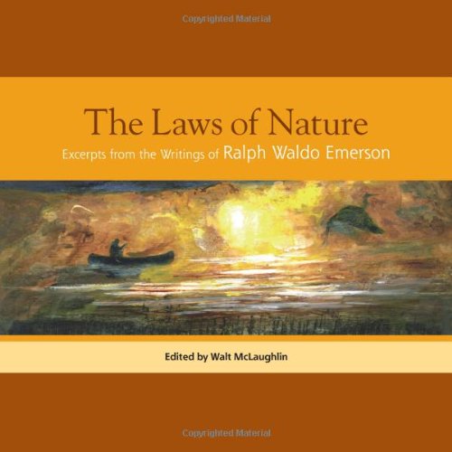 The Laws of Nature: Excerpts from the Writings of Ralph Waldo Emerson ...