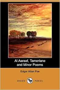 Al Aaraaf, Tamerlane and Minor Poems (Dodo Press): Poe, Edgar Allan ...