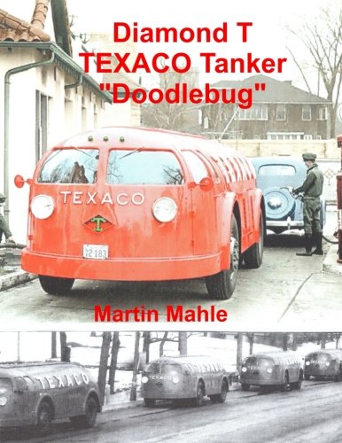 Diamond T TEXACO Tanker "Doodlebug" (Bilingual: English + German ...