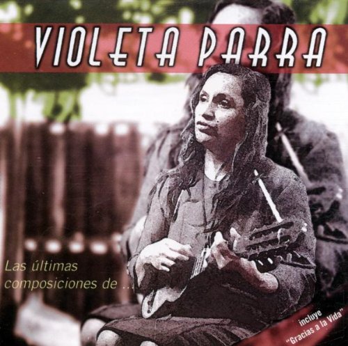 Las Ultimas Composiciones de [: Violeta Parra: Amazon.es: CDs y vinilos}