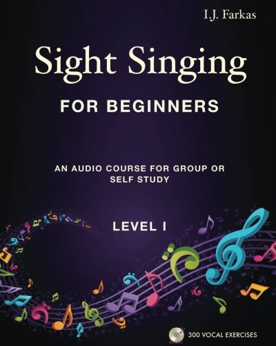 Sight Singing for Beginners, Level 1: An Audio Course for Group or Self ...