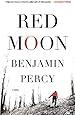 Amazon.com: Red Moon: A Novel (9781455501656): Percy, Benjamin: Books