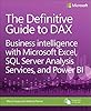 Definitive Guide to DAX, The: Business intelligence with Microsoft Excel, SQL Server Analysis ...