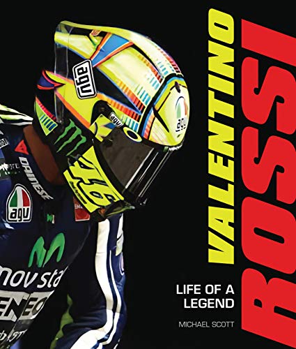 Valentino Rossi Life Of A Legend Scott Michael 9780760357385