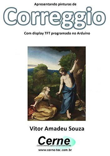 Apresentando pinturas de Correggio Com display TFT programado no Arduino - eBook, Resumo, Ler ...