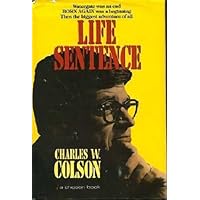 LIFE SENTENCE: Colson, Charles: 9780912376417: Amazon.com: Books