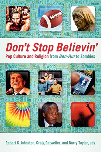 Don't Stop Believin': Pop Culture and Religion from Ben-Hur to Zombies ...